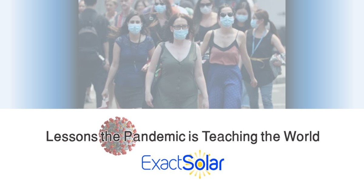Lessons the Pandemic is Teaching the World - Exact Solar