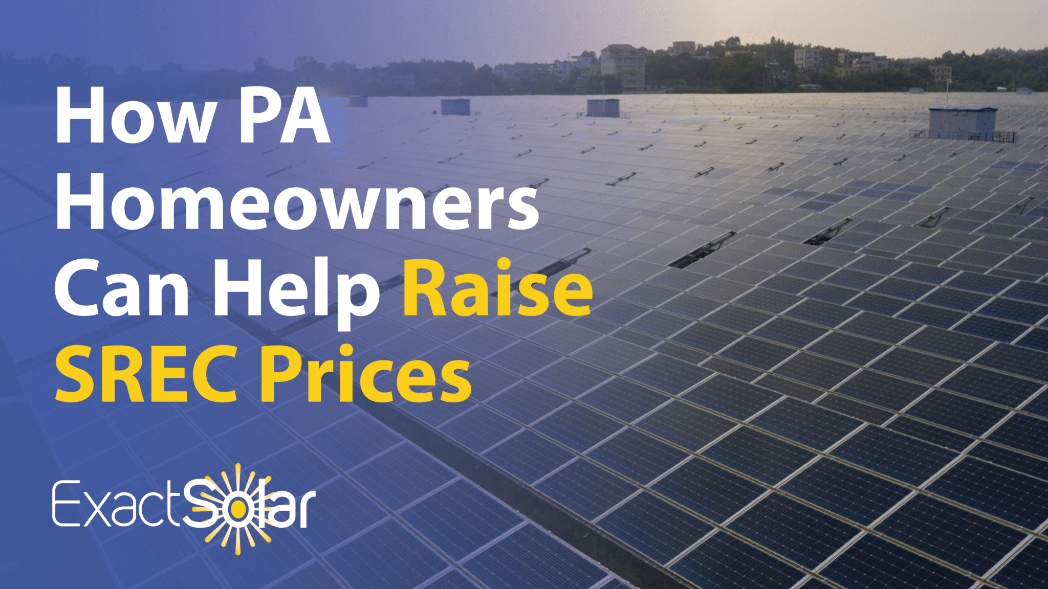 How PA Homeowners Can Help Raise SREC Prices In 2025 - Exact Solar