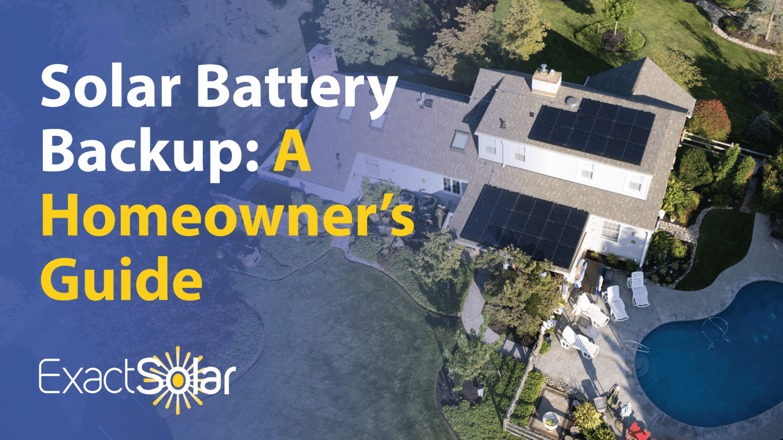 Solar Battery Backup: A Homeowner's Guide - Exact Solar